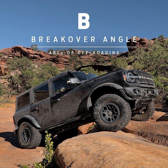 ABCs of Off-roading - Ford Bronco: Articulation, Breakover Angle, Crawl ...